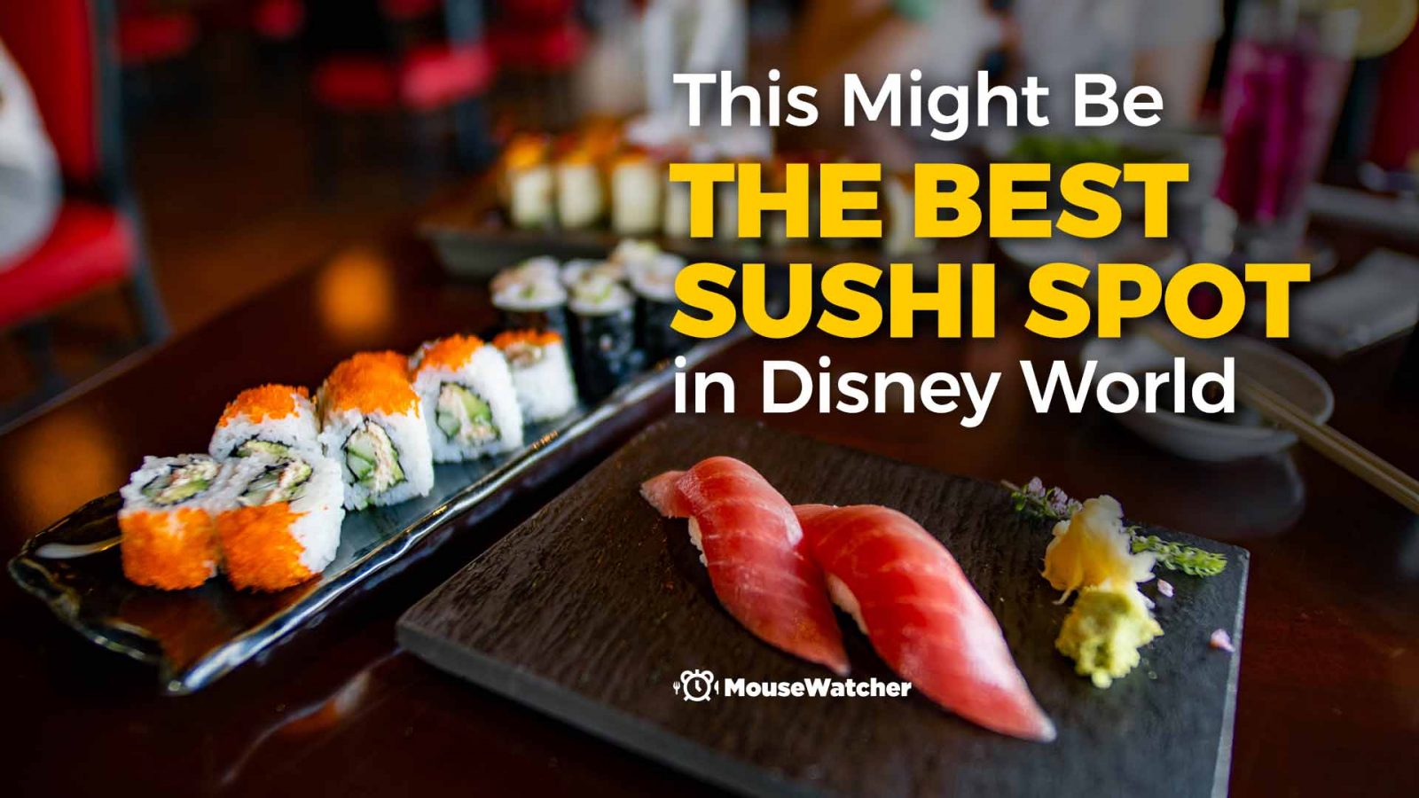 This Might Be The Best Sushi In Disney World – The MouseWatcher Blog